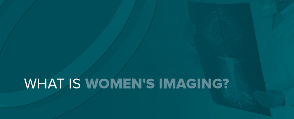 What Is Women's Imaging? | Envision Radiology
