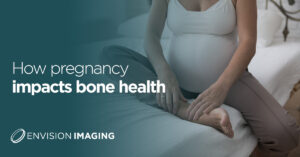 How pregnancy impacts bone health - Envision Radiology